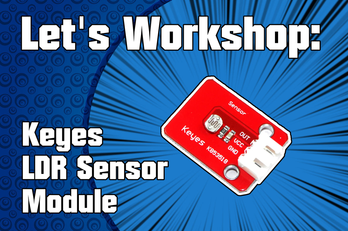 Let's Workshop: Keyes LDR Sensor Module – Flux Workshop